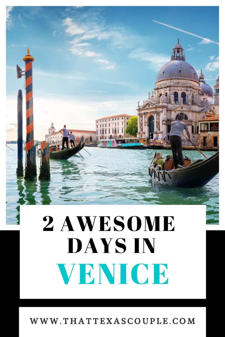 Venice Itinerary-2 Days of Bliss | That Texas Couple
