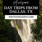 30 Incredible Day Trips from Dallas | That Texas Couple