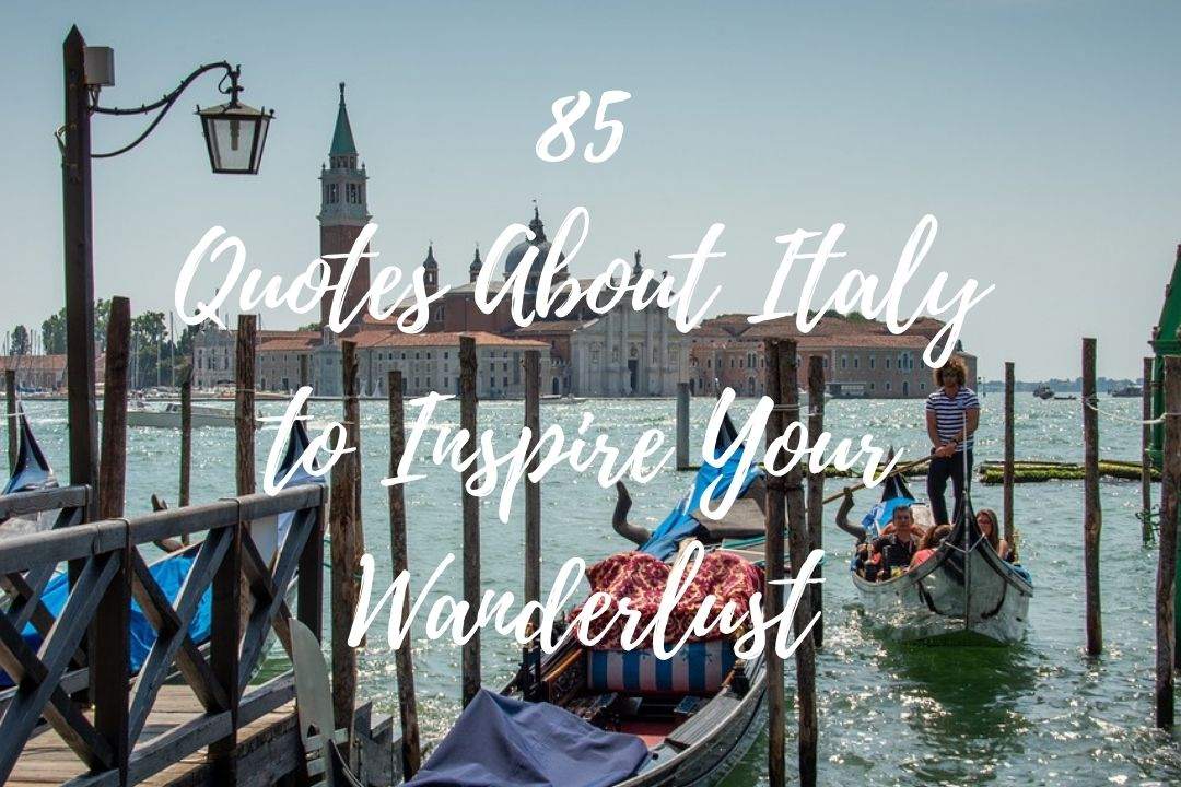 85 Quotes About Italy to Inspire Your Wanderlust | That Texas Couple