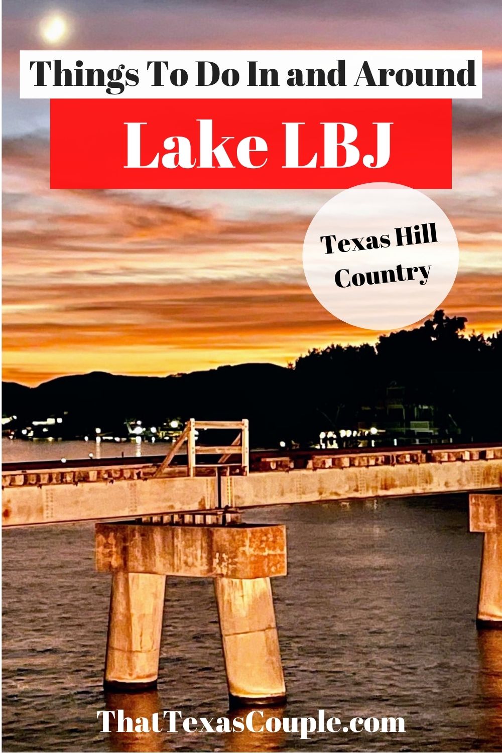 LBJ Lake: The Perfect Weekend Getaway in Texas - That Texas Couple