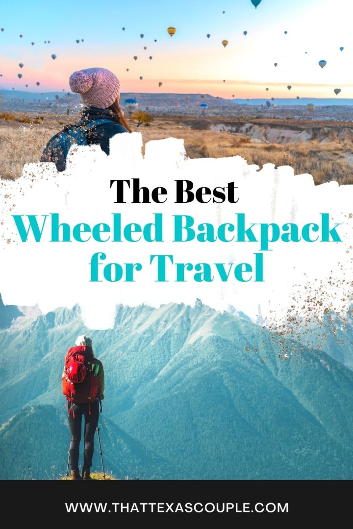 The Best Wheeled Backpack for Travel | That Texas Couple