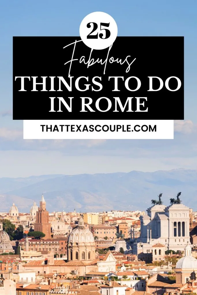 25 Awesome Things to do in Rome | That Texas Couple